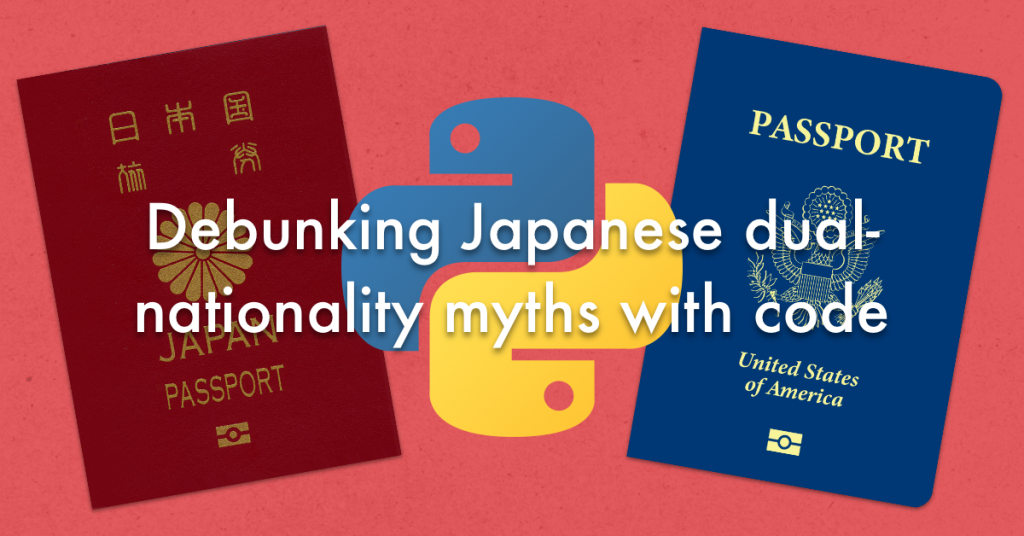 Debunking Japanese dual-nationality myths with code - w00kie's ramblings